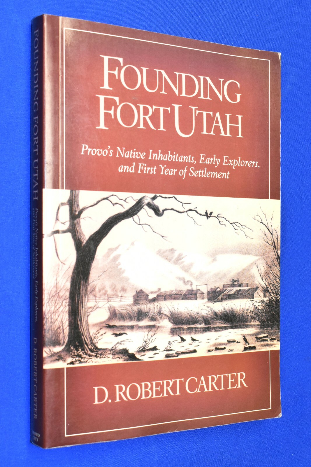 SIGNED Founding Fort Utah 1st Ed Provo Utah History Explorers Indians ...