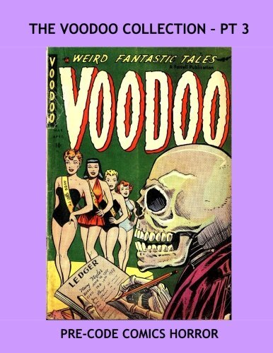 THE VOODOO COLLECTION - PT 3: CHILLING PRE-CODE HORROR By Ajax Farrell BRAND NEW | eBay