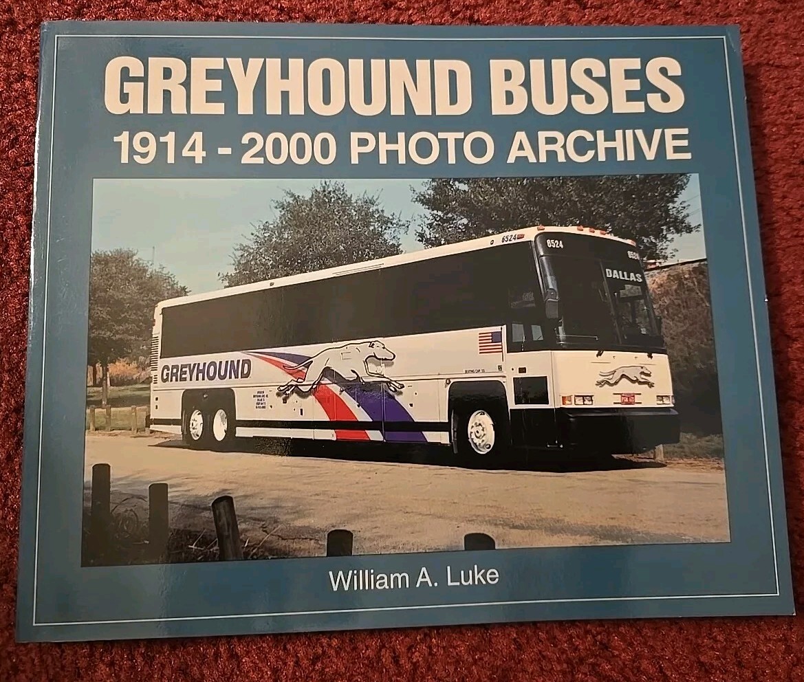 Greyhound Buses 1914-2000 Photo Archive William A. Luke Paperback ...