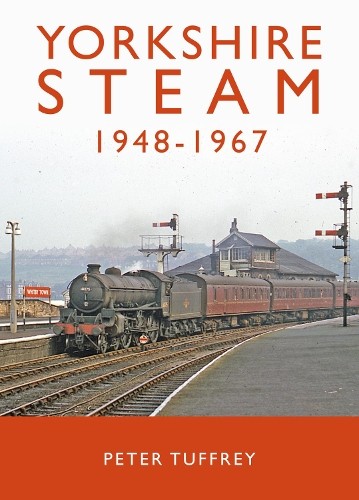 Peter Tuffrey Yorkshire Steam 1948-1968 (Gebundene Ausgabe) | eBay.de