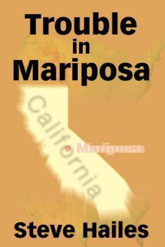 Trouble in Mariposa by Steve Hailes (2002, Trade Paperback) for sale ...