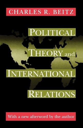 Charles R. Beitz Political Theory and International Relations (Poche ...