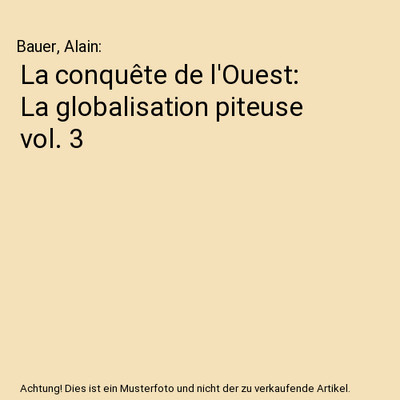 Au Commencement Tait La Guerre La Globalisation Piteuse Vol 1