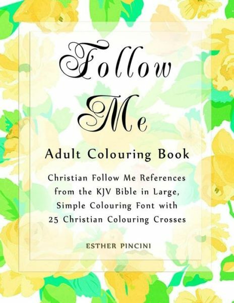 Follow Me Adult Colouring Book: Christian Follow Me References From The ...