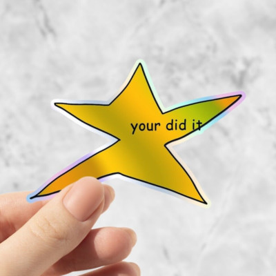 Your Did It Sticker - Waterproof Sticker for Laptop, Star Sticker, Meme ...