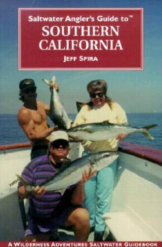 Saltwater Angler's Guide to Southern California (Saltwater Angler's ...