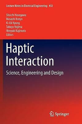 Haptic Interaction: Science, Engineering and Design by Shoichi Hasegawa, Hiroyuki Kajimoto, Ki ...