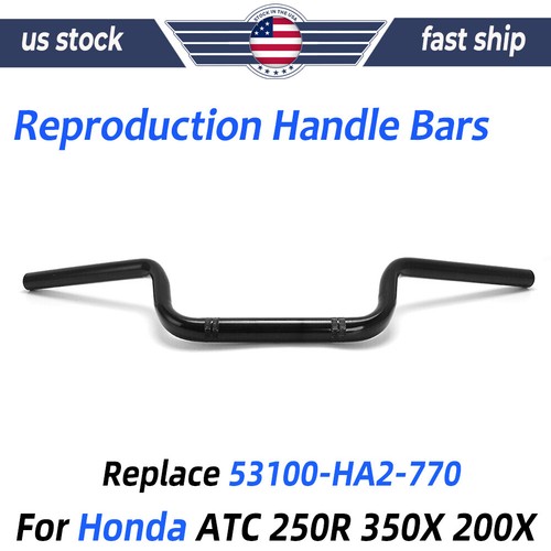 NEW For Honda ATC 250r 350x 200x repro Handle bars Rep. 53100-HA2-770 ...