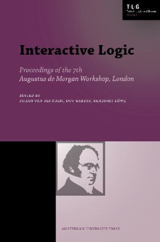 Texts in Logic and Games Ser.: Interactive Logic : Selected Papers from ...