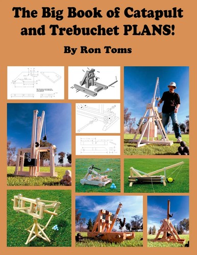 Ron L. Toms | The Big Book of Catapult and Trebuchet Plans! | Taschenbuch (2010) 977649733 | eBay.de