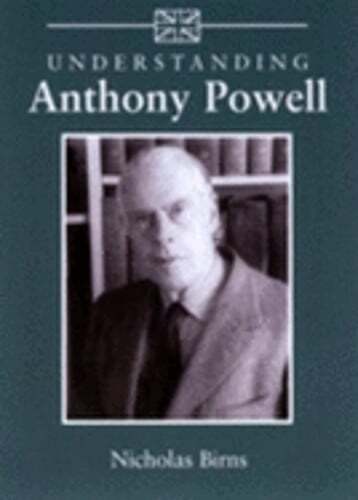 Understanding Anthony Powell by Nicholas Birns: Used 9781570035494| eBay