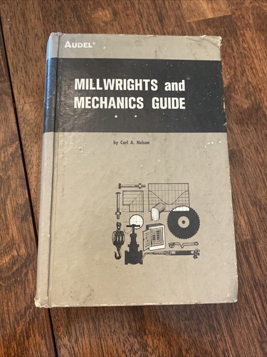 Audel Millwrights and Mechanics Guide by Carl A. Nelson 1972 2nd Ed. Hardcover | eBay
