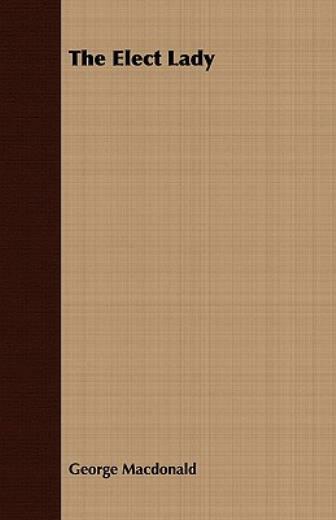 The Elect Lady 9781443704045| eBay