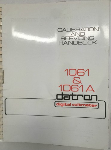 Datron 1061 & 1061A Digital Voltmeter Calibration & Service Handbook P ...