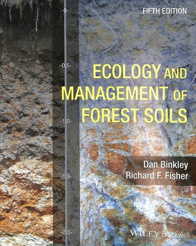 Ecology and Management of Forest Soils by Richard F. Fisher and Dan ...
