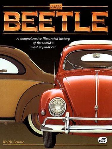 VW BEETLE: A Comprehensive Illustrated History, Hardcover, Keith Seume ...