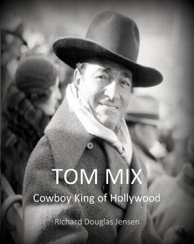TOM MIX - Cowboy King of Hollywood - Paperback By Richard Douglas ...