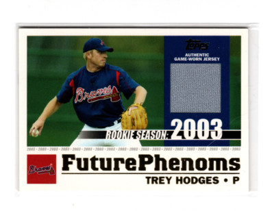 2003 Topps Traded & Rookies Future Phenoms Jersey Relics Trey Hodges # ...