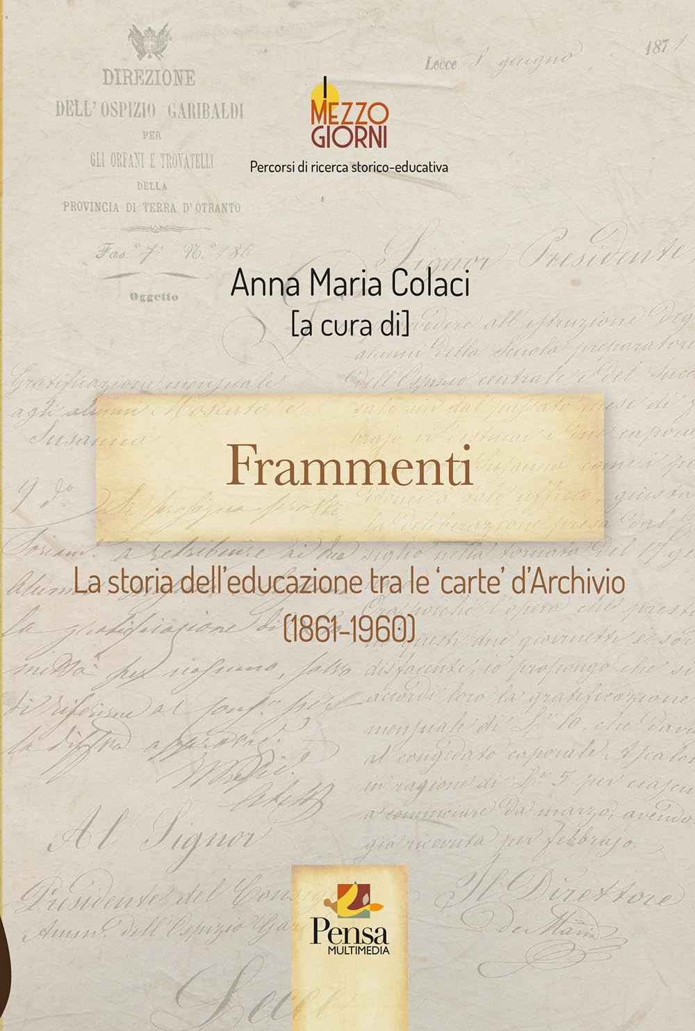 Anna Maria Cola Frammenti. La storia dell'educazione tra le 'carte' d ...