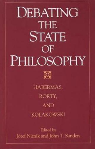 Debating the State of Philosophy : Habermas, Rorty, and Kolakowski by ...