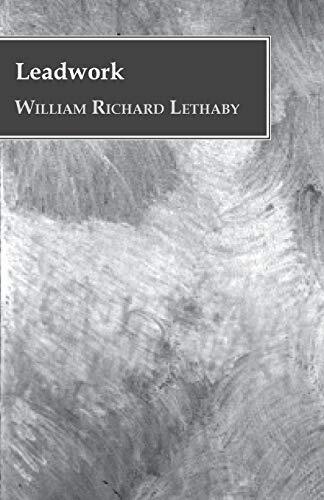William Richard Lethaby Leadwork (Paperback) (UK IMPORT) 9781445577722 ...