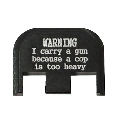 Laser Marked Backplate for Glock Gen 3-5 - Cop Too Heavy - Black ...