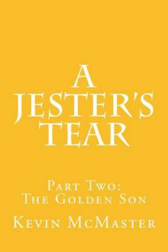 A Jester's Tear Ser.: A Jester's Tear : Part Two: the Golden Son by ...