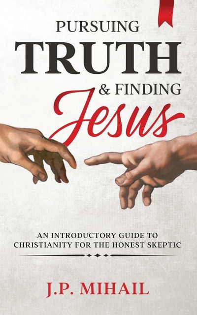 Pursuing Truth and Finding Jesus von J. P. Mihail (2021, Taschenbuch ...