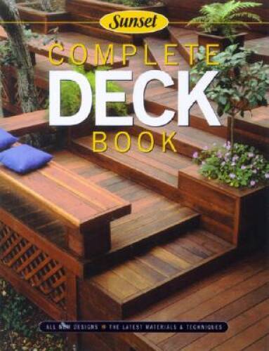 Complete Deck Book - Paperback By Editors of Sunset Books - VERY GOOD ...