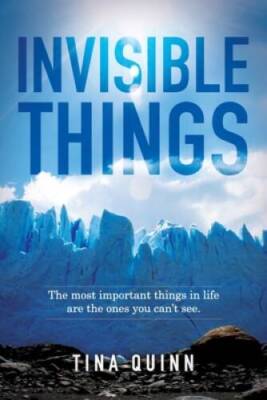 Invisible Things: The most important things in life are the ones you ...