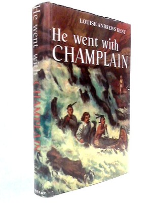 He Went with Champlain (Louise Andrews Kent - 1961) (ID:21765) | eBay
