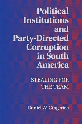 Political Institutions and Party-Directed Corruption in South America ...