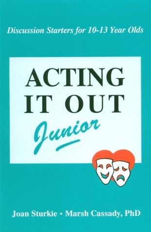 Acting It Out Junior: Discussion Starters for 10-13 Year Olds ...