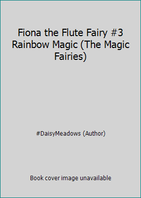 Fiona the Flute Fairy #3 Rainbow Magic (The Magic Fairies) | eBay