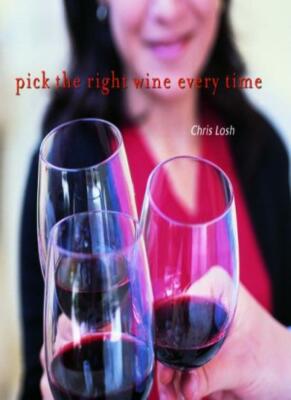 Pick the Right Wine Every Time By Chris Losh | eBay