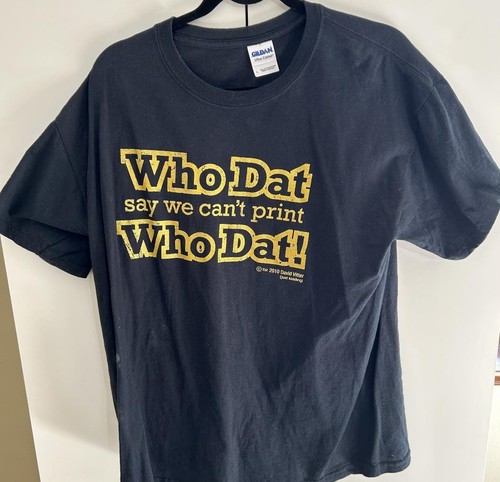 L Who Dat T-Shirt. Black with Gold Lettering. Gildan Brand. 2010 ...