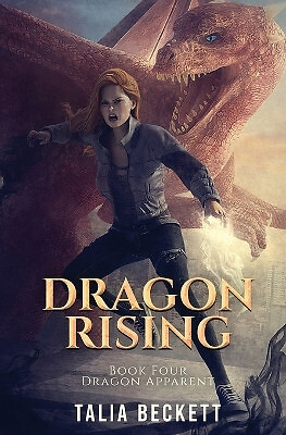 Dragon Rising: Dragon Apparent Book 4 By Talia Beckett - New Copy ...