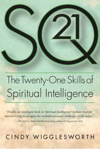 SQ21: The Twenty-One Skills of Spiritual Intelligence by Wigglesworth, Cindy 9781590792353| eBay