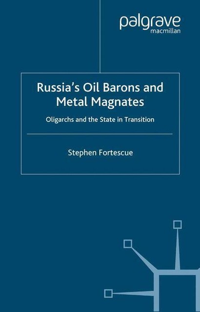 Russia's Oil Barons And Metal Magnates von S. Fortescue (2006 ...