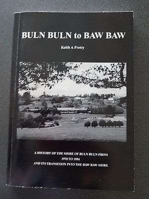 BULN BULN TO BAW BAW BOOK 1ST ED DROUIN WARRAGUL GIPPSLAND PRETTY ...