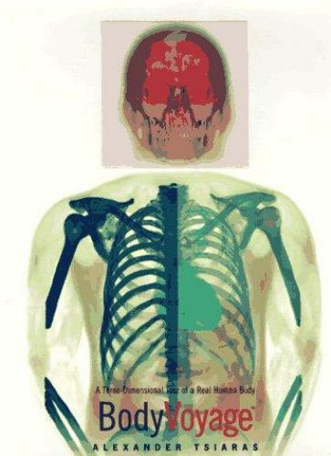 Body Voyage: A Three-Dimensional Tour of a Real Human Body ...