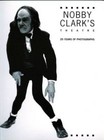 Nobby Clarks Theatre: 25 Years of Photographs - Paperback By Nobby ...