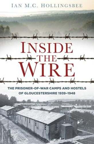 Inside the Wire: The Prisoner-of-War Camps and Hostels of ...