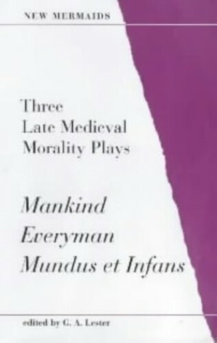 Three Late Medieval Morality Plays: "Mankind", "Eve... by Lester, G.A ...