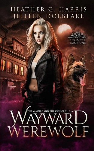 Heather G. Harris (u. a.) | The Vampire and the Case of the Wayward ...