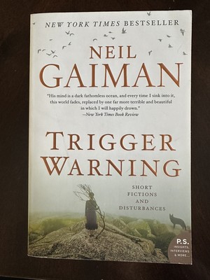 Trigger Warning : Short Fictions and Disturbances by Neil Gaiman (2015 ...