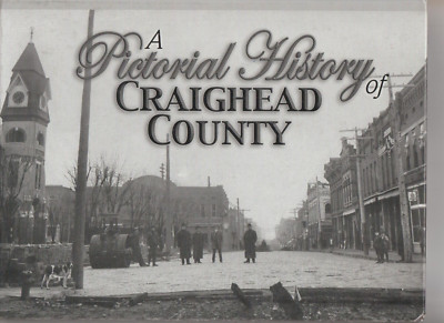 A Pictorial History of Craighead County, Arkansas | eBay