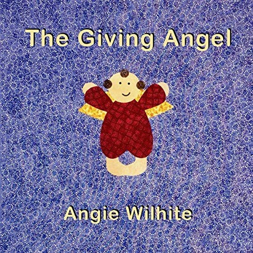 THE GIVING ANGEL BY Angie Wilhite PAPERBACK **NEW** | eBay