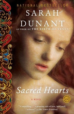 Sacred Hearts - Sarah Dunant, Random House Trade Paperbacks, Paperback ...
