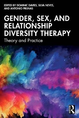 Gender, Sex and Relationship Diversity Therapy : Theory and Practice by ...